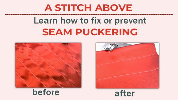 Seam puckering: what it is, how to avoid it, how to fix it