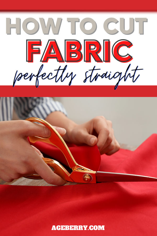 How To Cut Fabric Straight Archives Ageberry Helping You Succeed In 