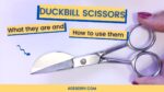 Duckbill Scissors: What They Are And How To Use Them