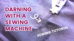 Darning With A Sewing Machine: How To Easily Repair Holes In Your Clothes