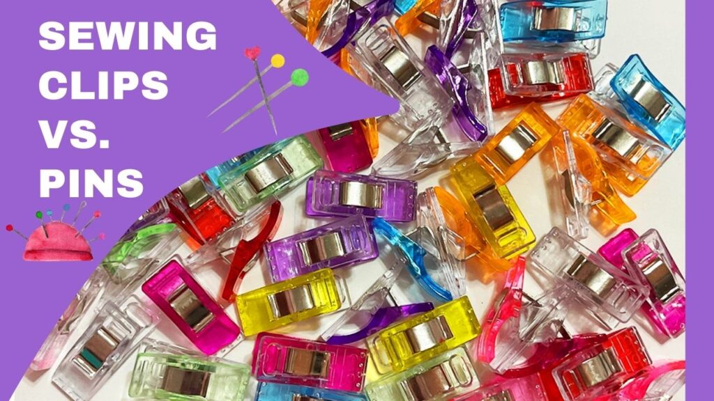 Sewing Clips vs. Pins | Which To Choose?