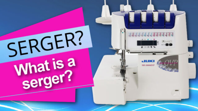 What Is A Serger & What Can I Do With It?