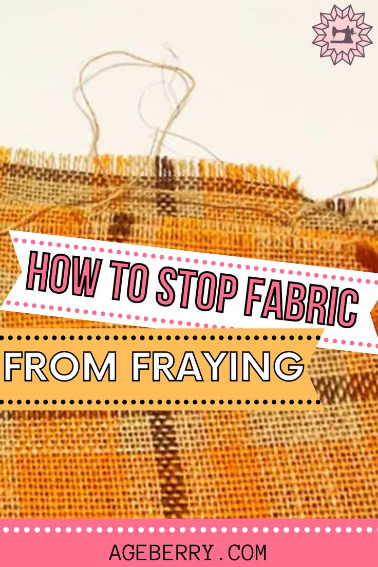 How to Stop Fabric from Fraying: 21 Reliable Techniques to Try Today