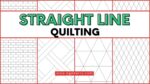 The Basics of Straight Line Quilting