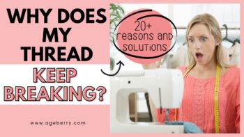 20+ Reasons Your Sewing Machine Thread Keeps Breaking (+ Solutions)