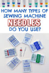 19 Types of Sewing Machine Needles and What They're Used For