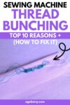 Sewing machine thread bunching: Top 10 reasons (+ How to fix it)