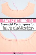Stay Stitching 101: Essential Techniques for Fabric Stabilization