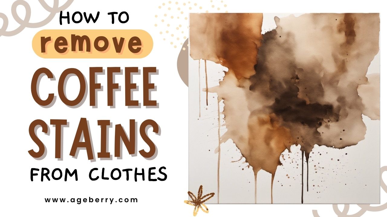 How To Remove Coffee Stains From Clothes: Ultimate Guide