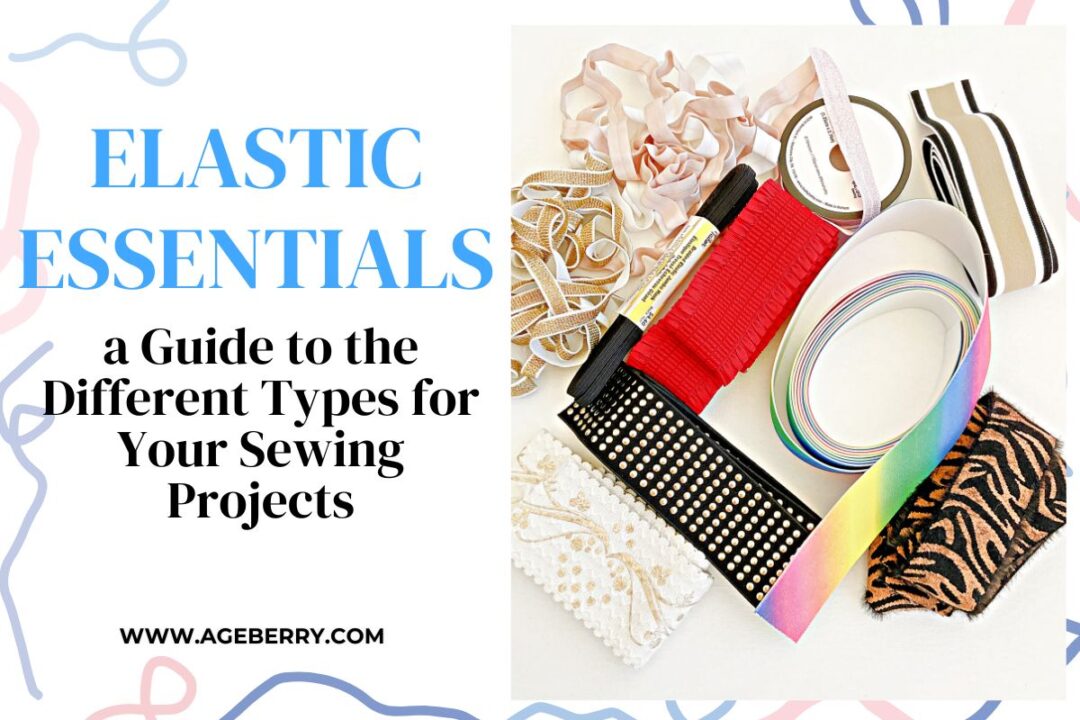 Elastic Essentials: a Guide to the Different Types for Your Sewing Projects