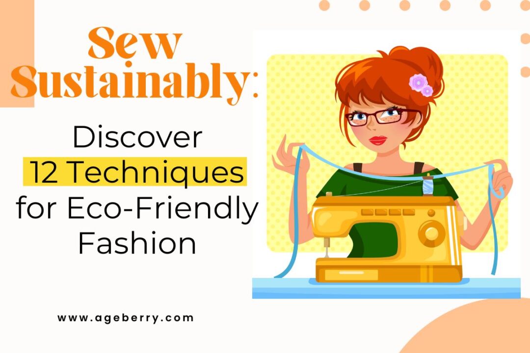 Sustainable Sewing: Eco-Friendly Techniques For The Modern Sewist