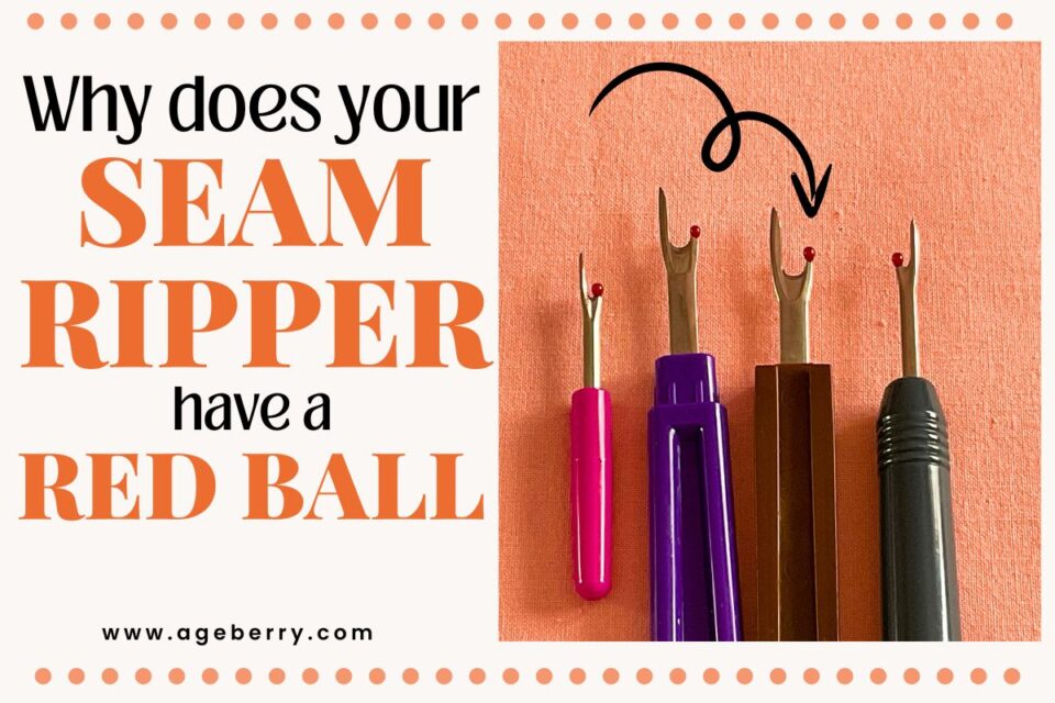 Why Does Your Seam Ripper Have a Red Ball? Discover Its Purpose!
