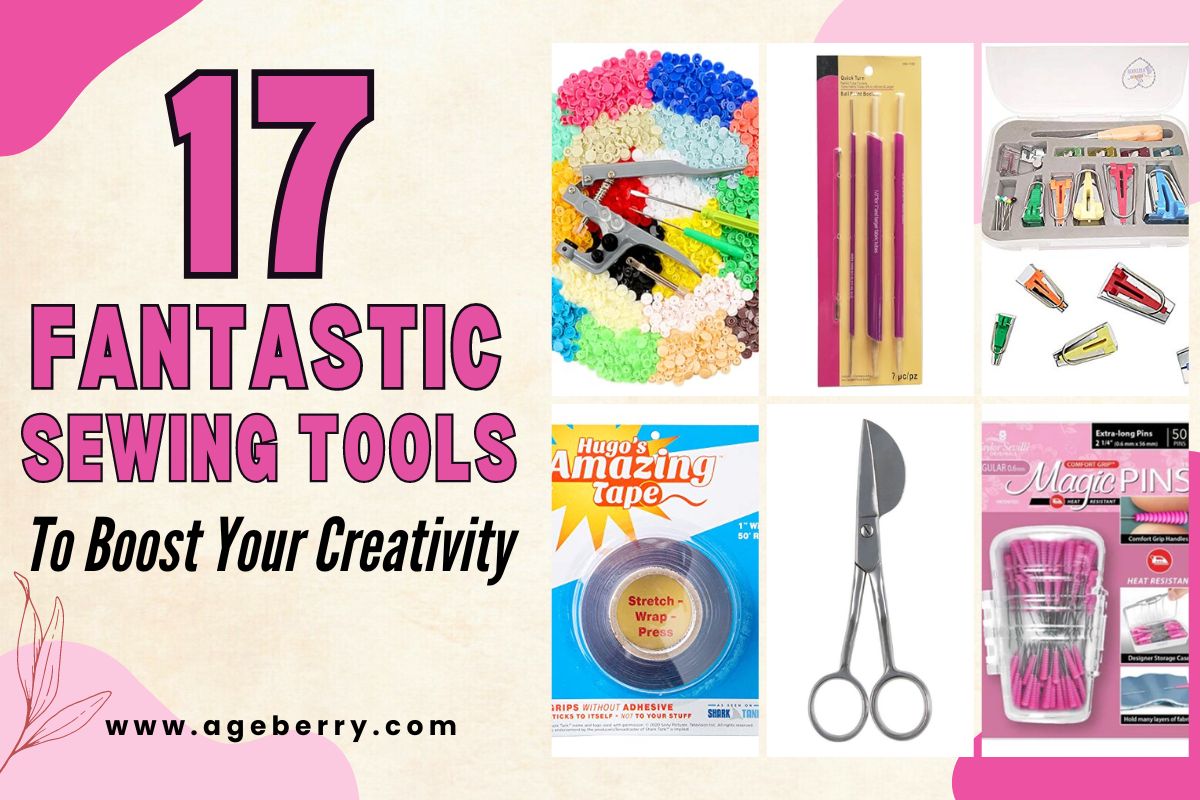 17 Fantastic Sewing Tools And Notions To Boost Your Creativity
