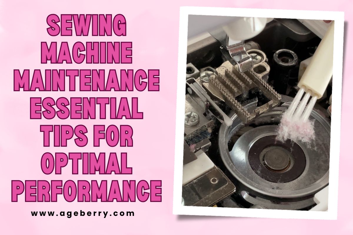Sewing Machine Maintenance: Essential Tips for Optimal Performance