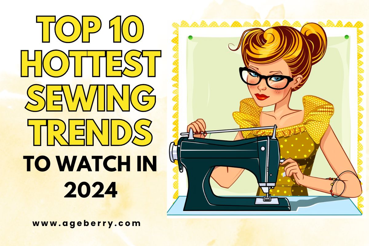 Top 10 Hottest Sewing Trends to Watch in 2025