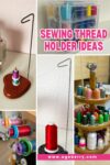 Sewing Thread Holder Ideas