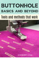 Buttonhole Basics and Beyond: Tools and Methods That Work